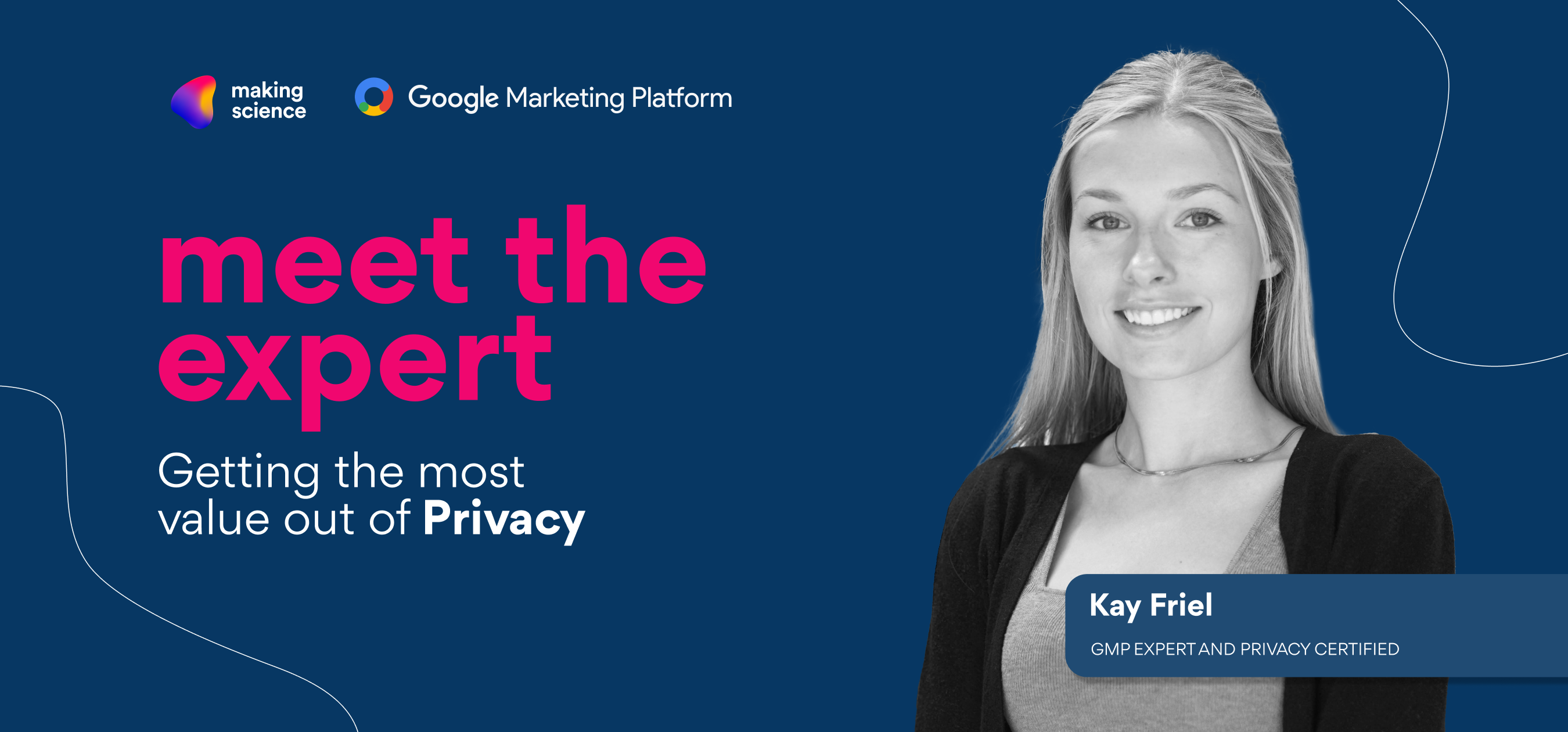Meet the Expert! Making the most of Privacy with Kay Friel - Making Science