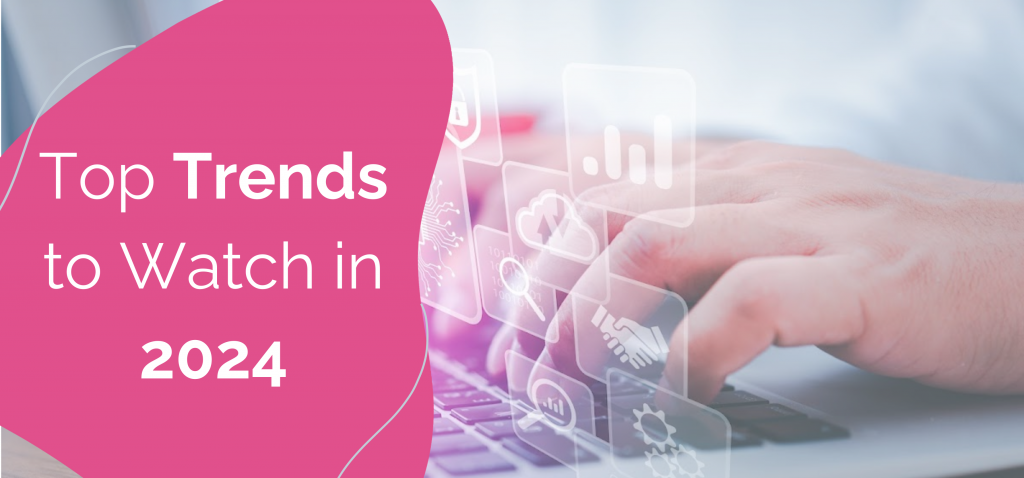 Navigating the Digital Landscape: Top Trends to Watch in 2024 - Making ...