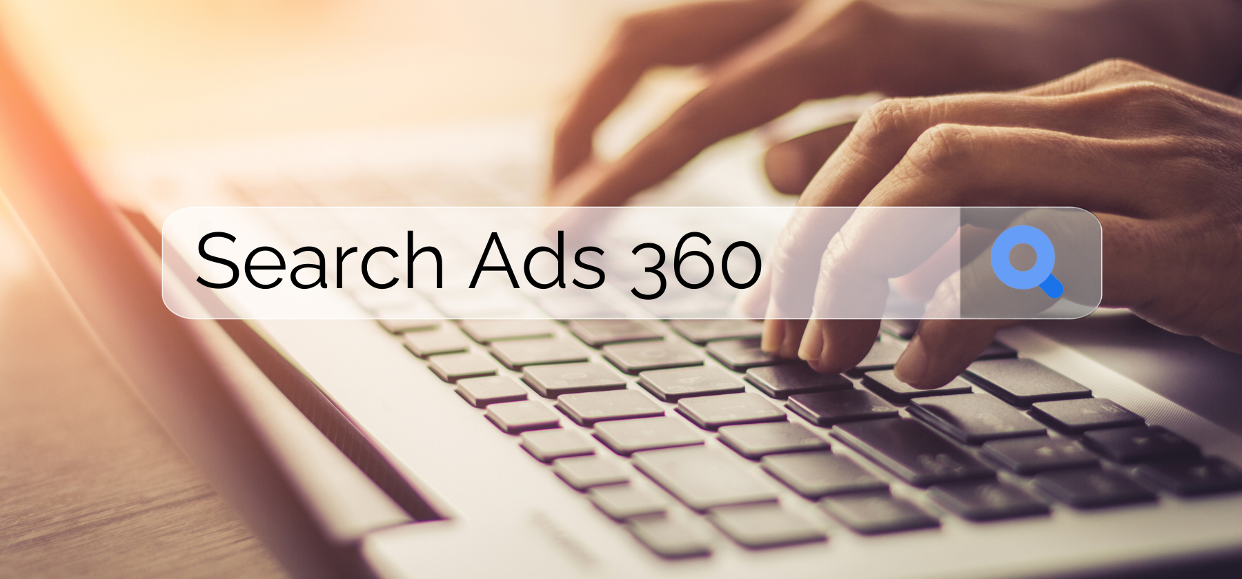 Create your search strategy with Search Ads 360 - Making Science