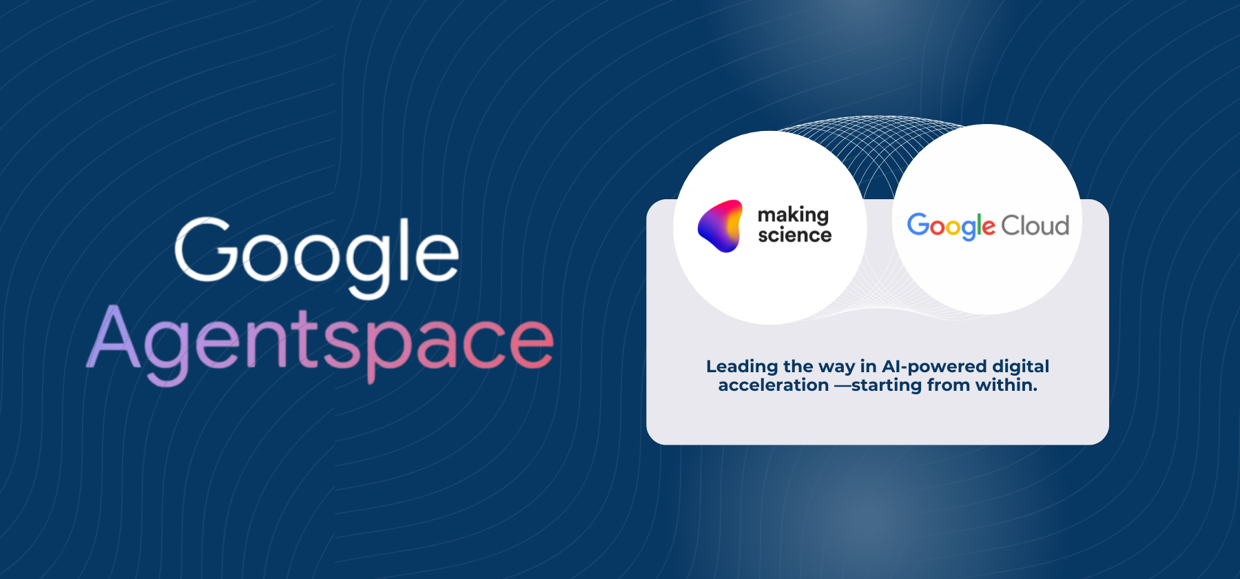 Making Science Chooses Google Agentspace - Making Science